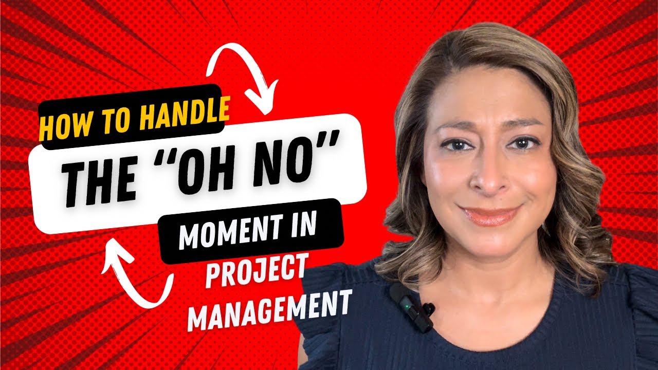 How to Handle the “Oh No” Moment in Project Management - YouTube