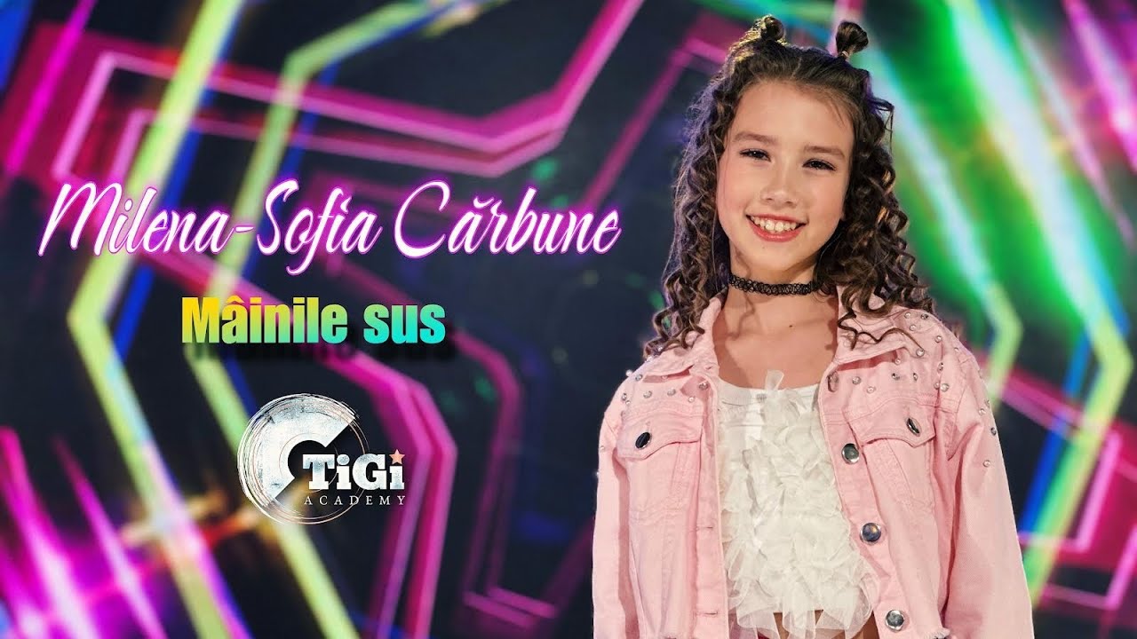 Milena - Sofia Cărbune (TiGi Academy) - Mâinile sus - YouTube