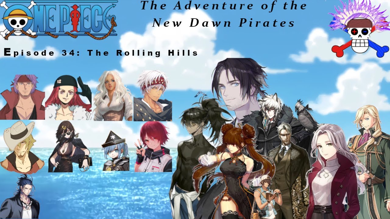 The Adventure of the New Dawn Pirates Episode 34: The Rolling Hills ...