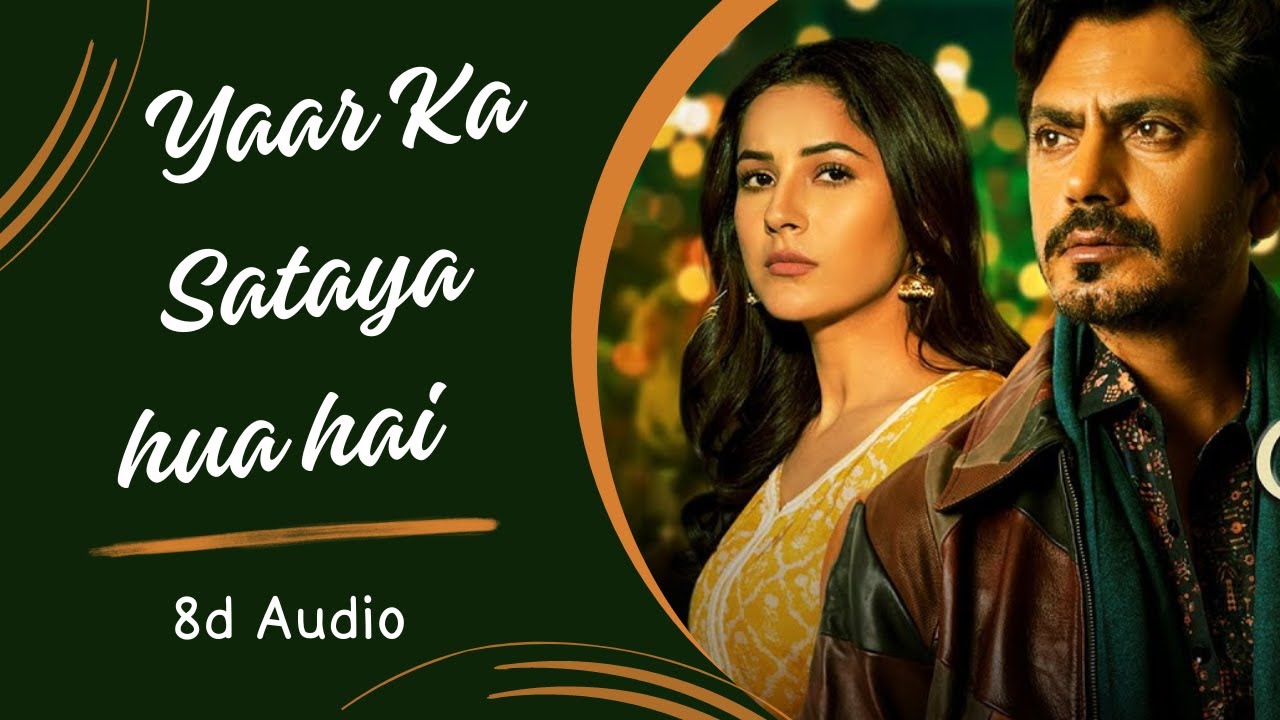 Yaar Ka Sataya Hua Hai | B Praak | Nawazuddin Siddiqui | Shehnaaz Gill ...