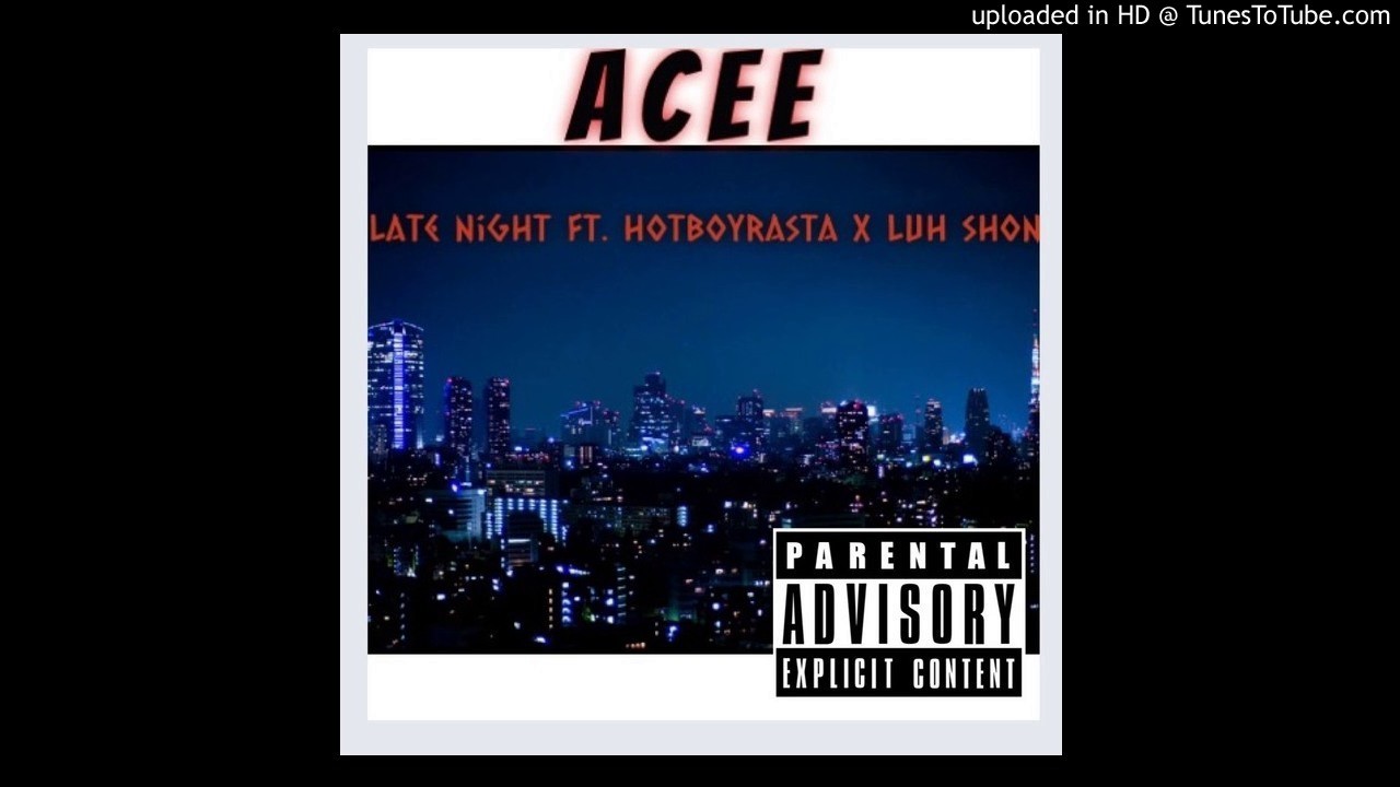 Acee 'Late Night' HotBoyRasta x Luh Shon - YouTube