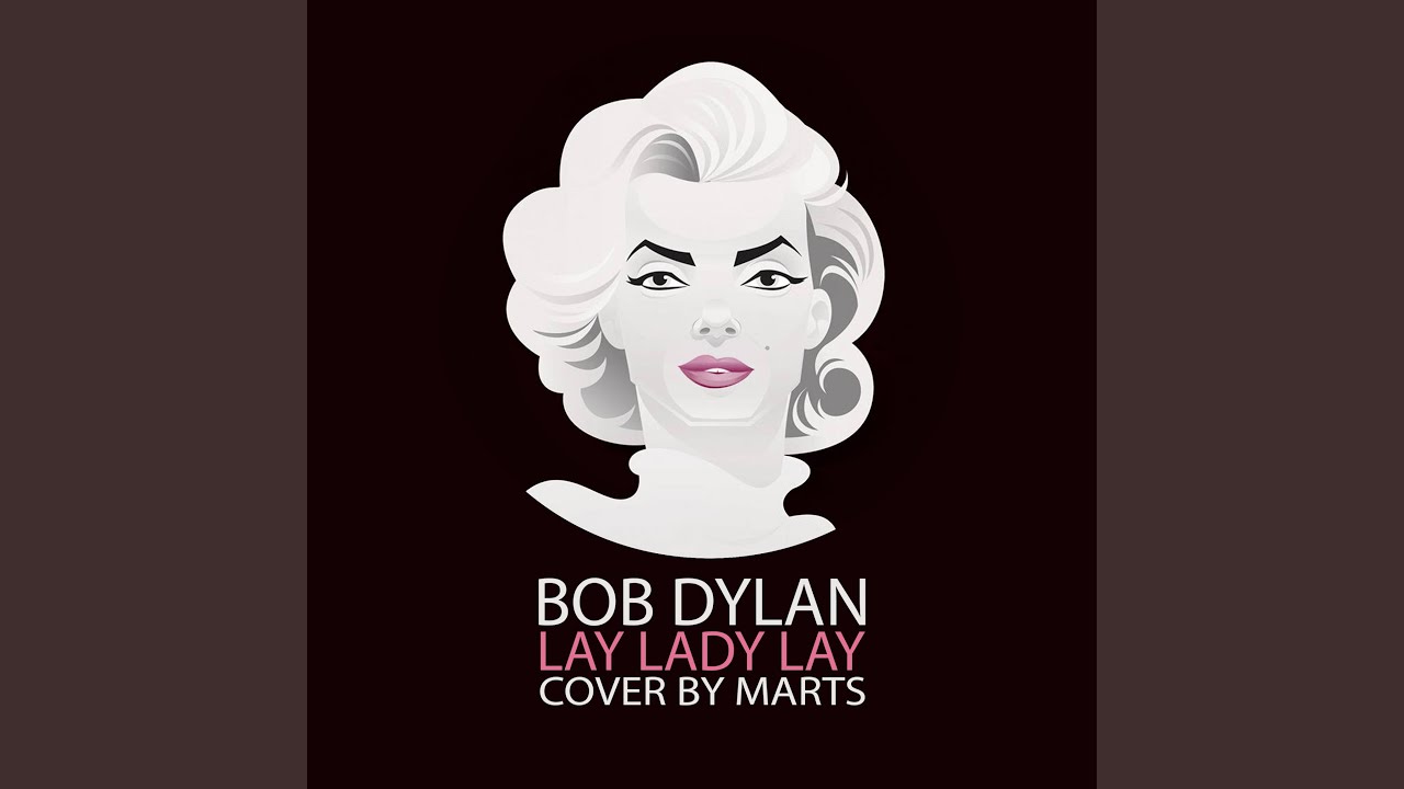 Lay Lady Lay - YouTube