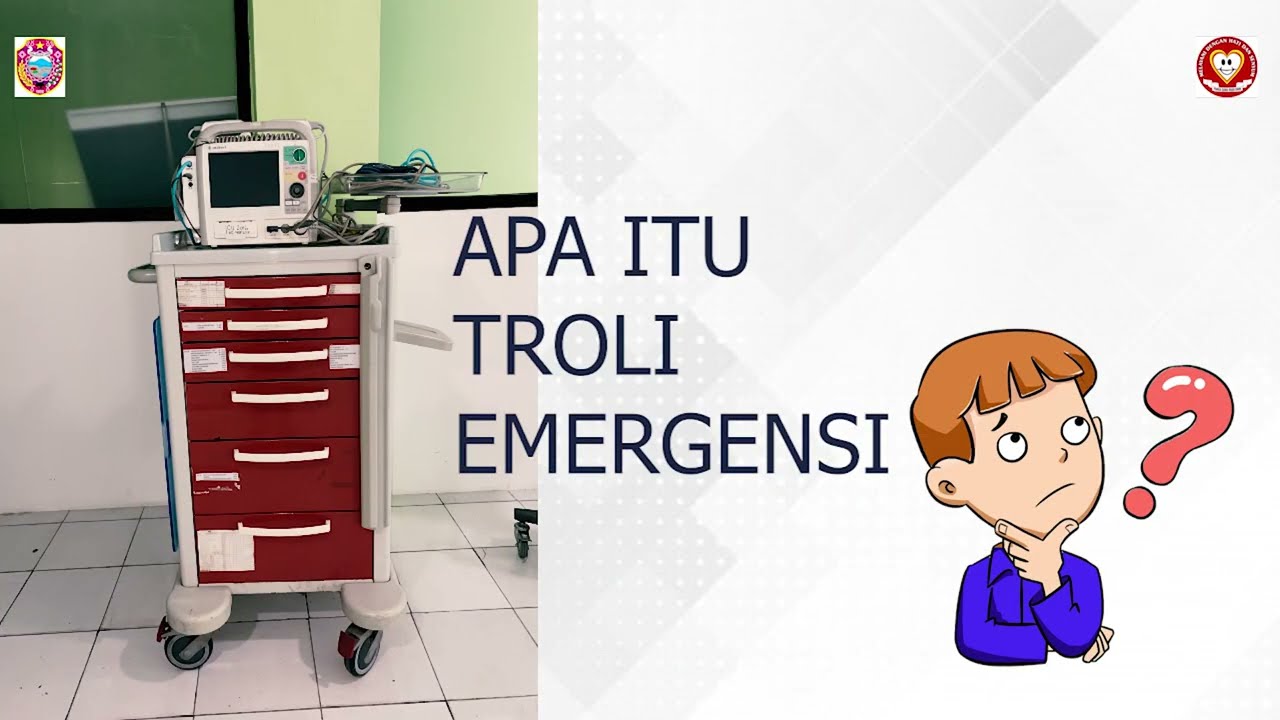 VIDEO EDUKASI "Pentingnya Troli Emergensi dan Tatacara Penggunaan Troli ...