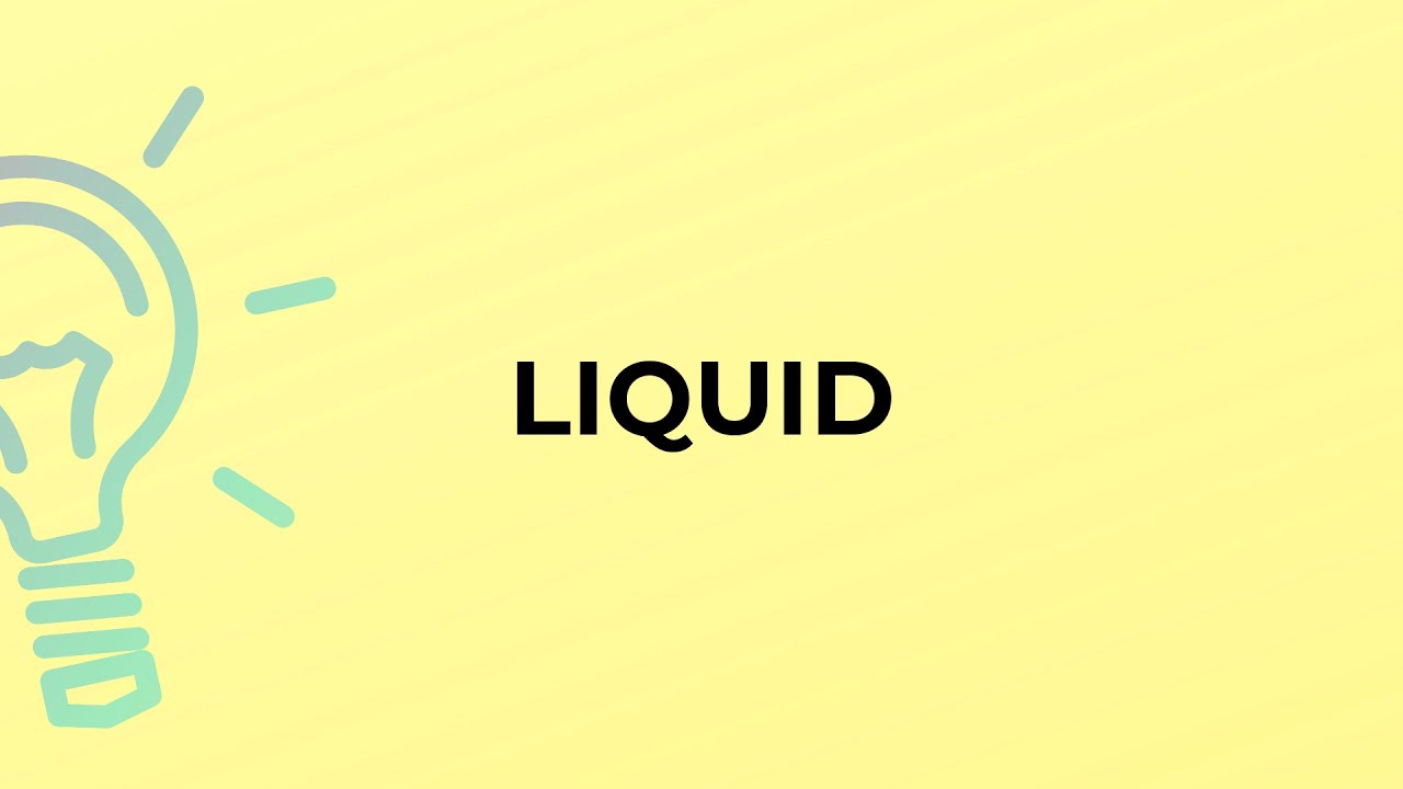 What is the meaning of the word LIQUID? - YouTube