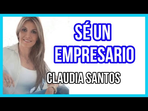 Sé un EMPRESARIO - Claudia Santos | Networkers 21