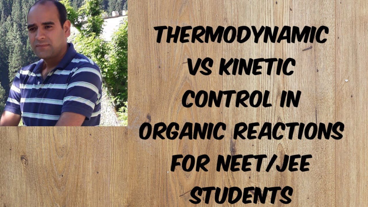 Thermodynamic vs Kinetic control in organic reactions - YouTube