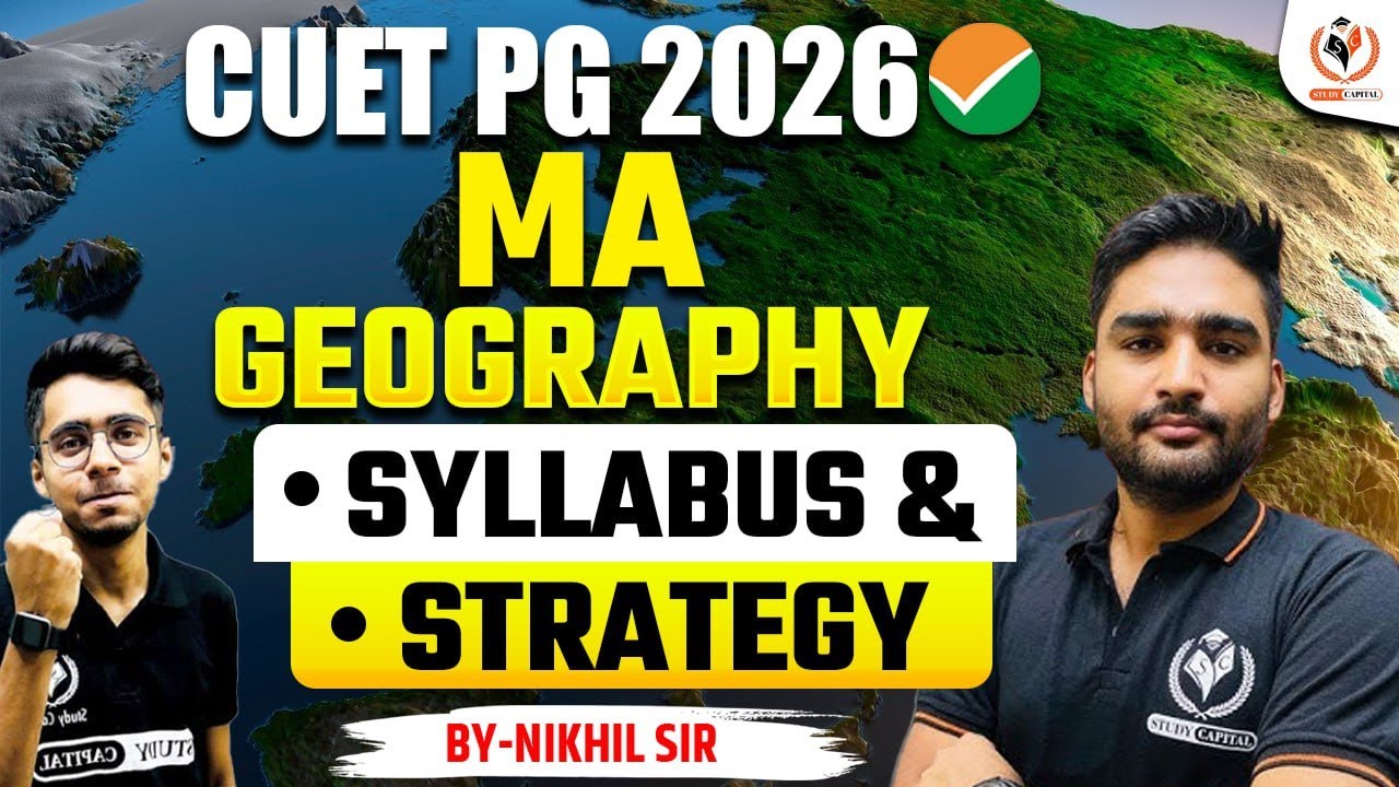 CUET PG 2026 MA GEOGRAPHY | Syllabus & Strategy By Nikhil Sir ...