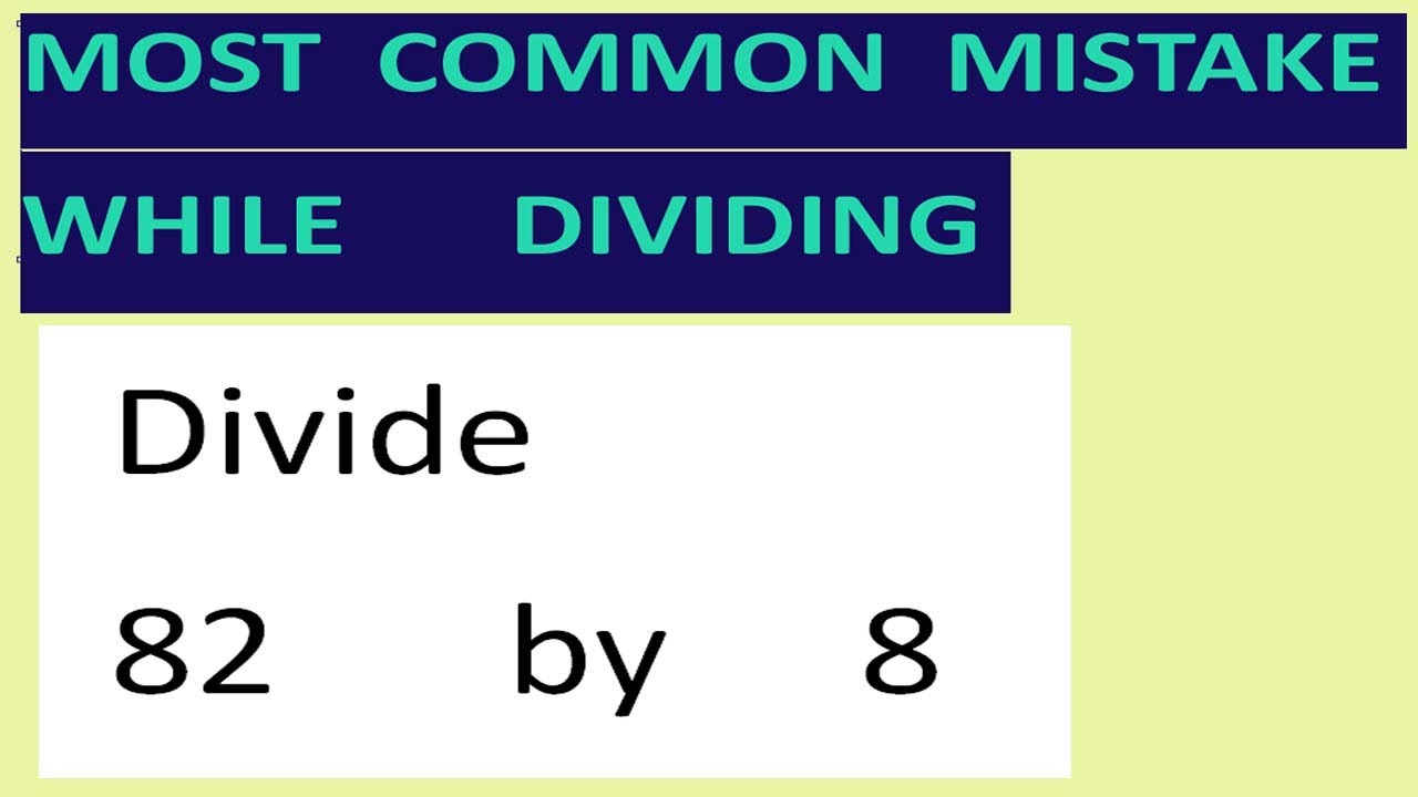 Divide 82 by 8 Most common mistake while dividing - YouTube