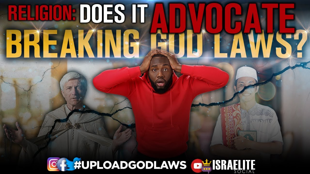 #UploadGodLaws: Religion: Does it Advocate Breaking God Laws? - YouTube