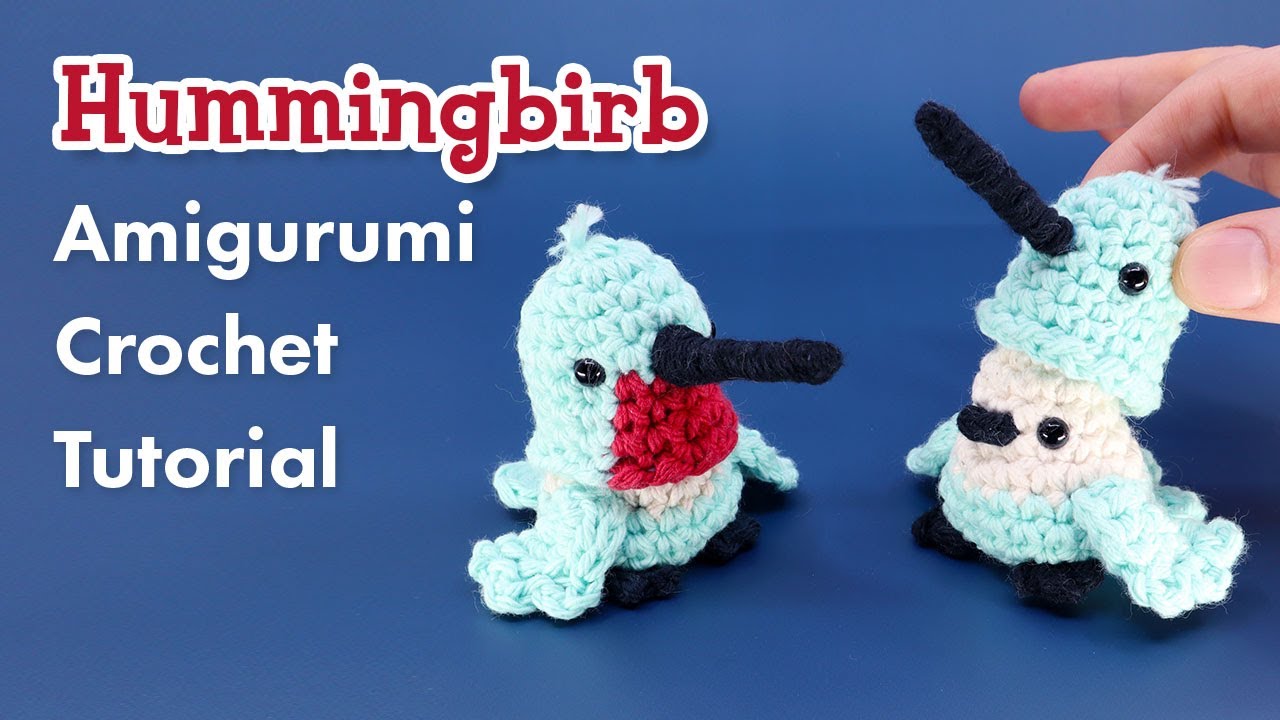 How to Crochet a Hummingbird Birb || Amigurumi Pattern Tutorial - YouTube
