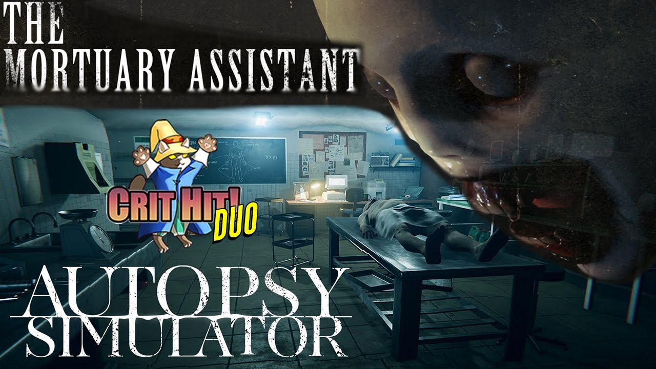 Crit Hit Duo Dive: Reviewing The Mortuary Assistant & Autopsy Simulator ...