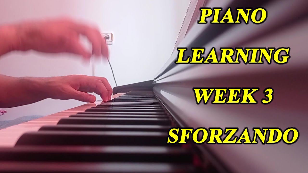 Piano Learning - Week 3 - Sforzando - YouTube