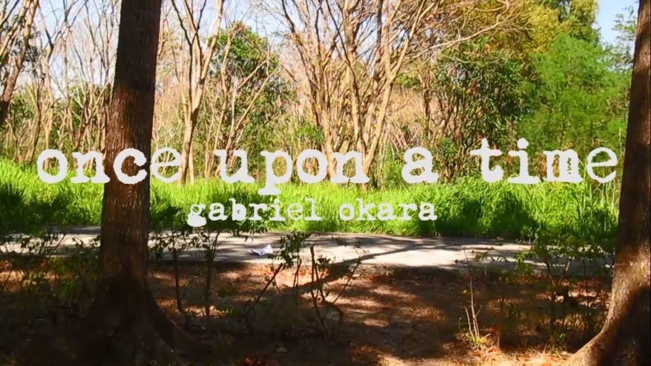 Once Upon a Time (Poem by Gabriel Okara) - YouTube