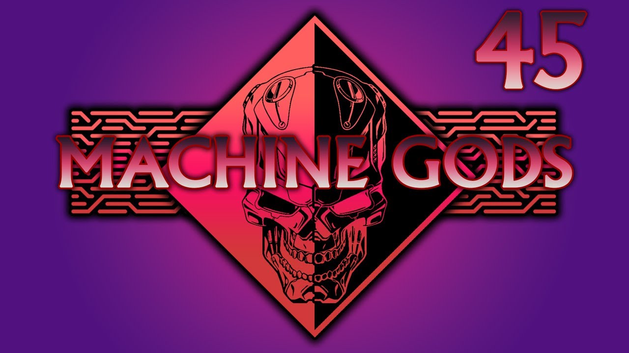 MACHINE GODS - SESSION 45 - YouTube
