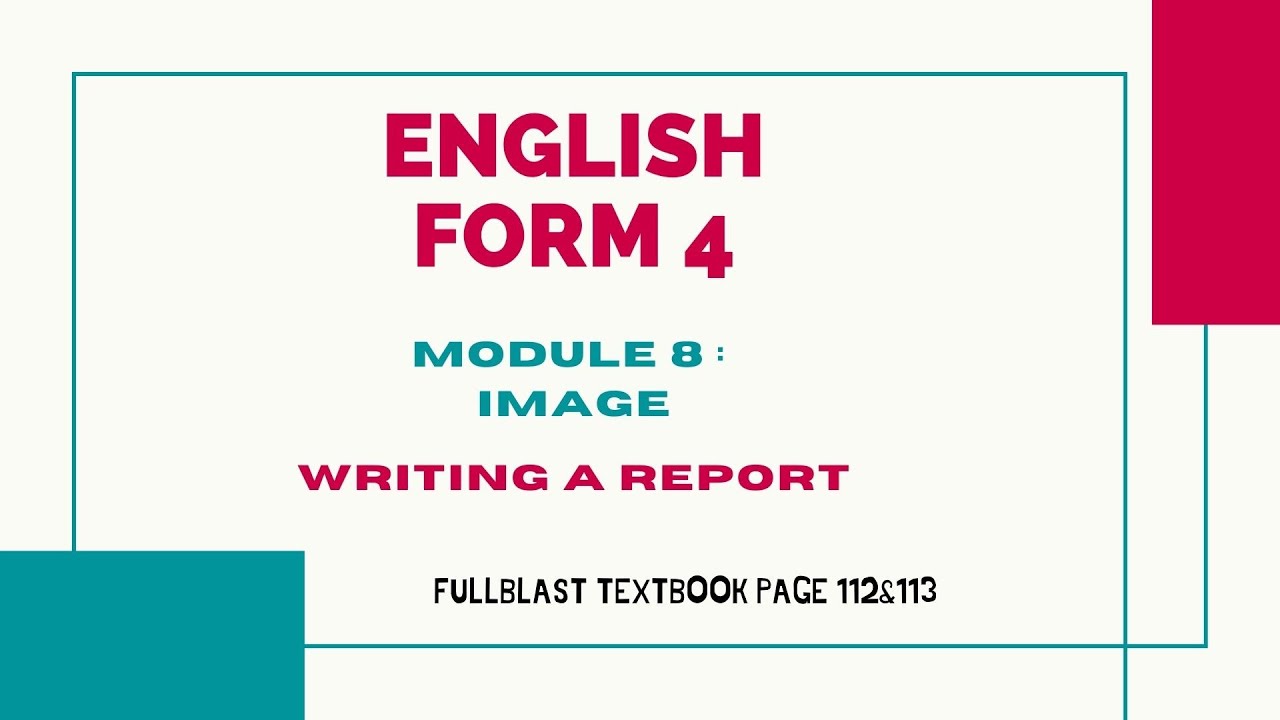 ENGLISH FORM 4 MODULE 8:IMAGE(WRITING A REPORT) - YouTube