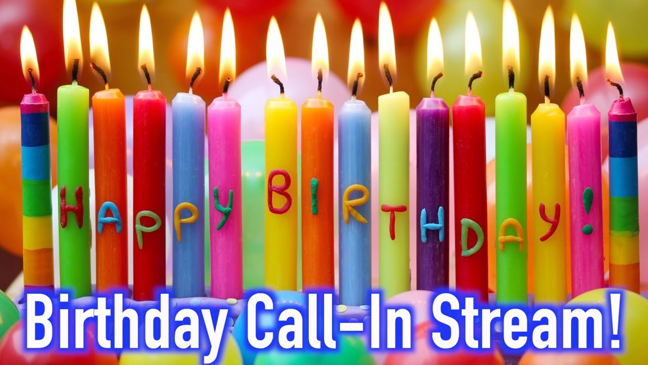 My 33rd Birthday Call-In Stream! - YouTube