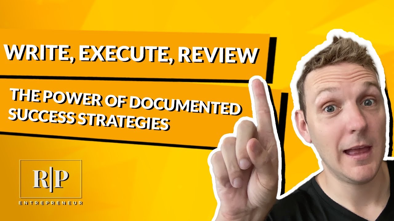 Write, Execute, Review - The Power of Documented Success Strategies ...