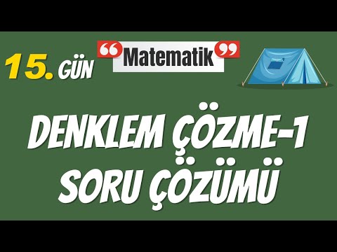 Temel Matematik - Denklem Çözme Soru Çözümü Bölüm 1 - 15. Gün