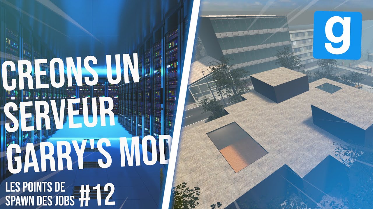 CRÉONS UN SERVEUR GARRY'S MOD | PARTIE 12 | LES POINTS DE SPAWN DES ...