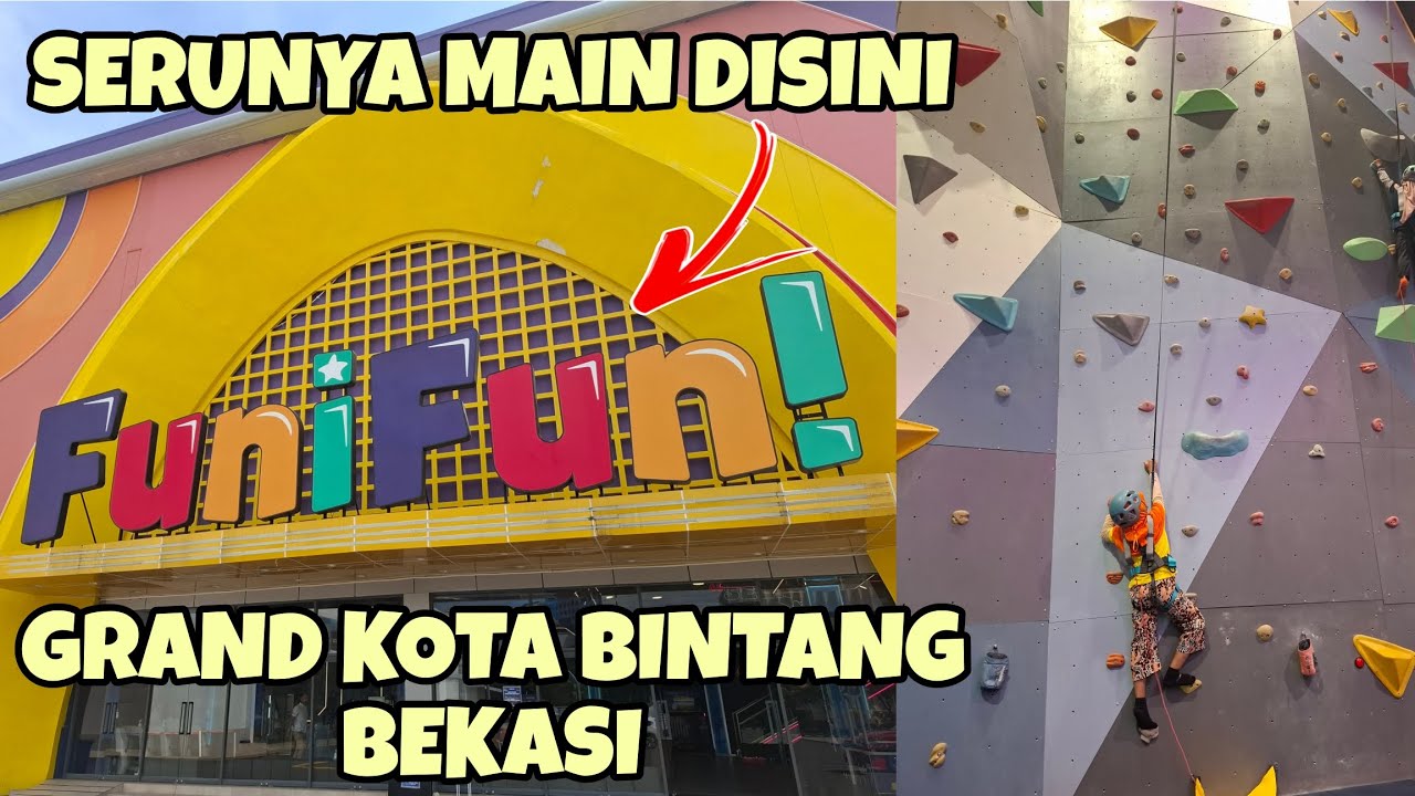 FUNIFUN! GRAND KOTA BINTANG BEKASI, SESERU ITUU | #WallClimbing #Gocart ...