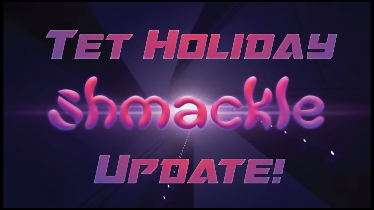 Shmackle NEW Tet Holiday Update! - YouTube