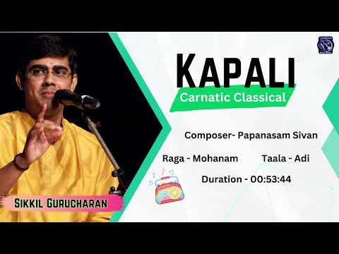 Kapali | Sikkil Gurucharan | Papanasam Sivan  | Mohanam | Adi | Classical  Vocal Full SONG