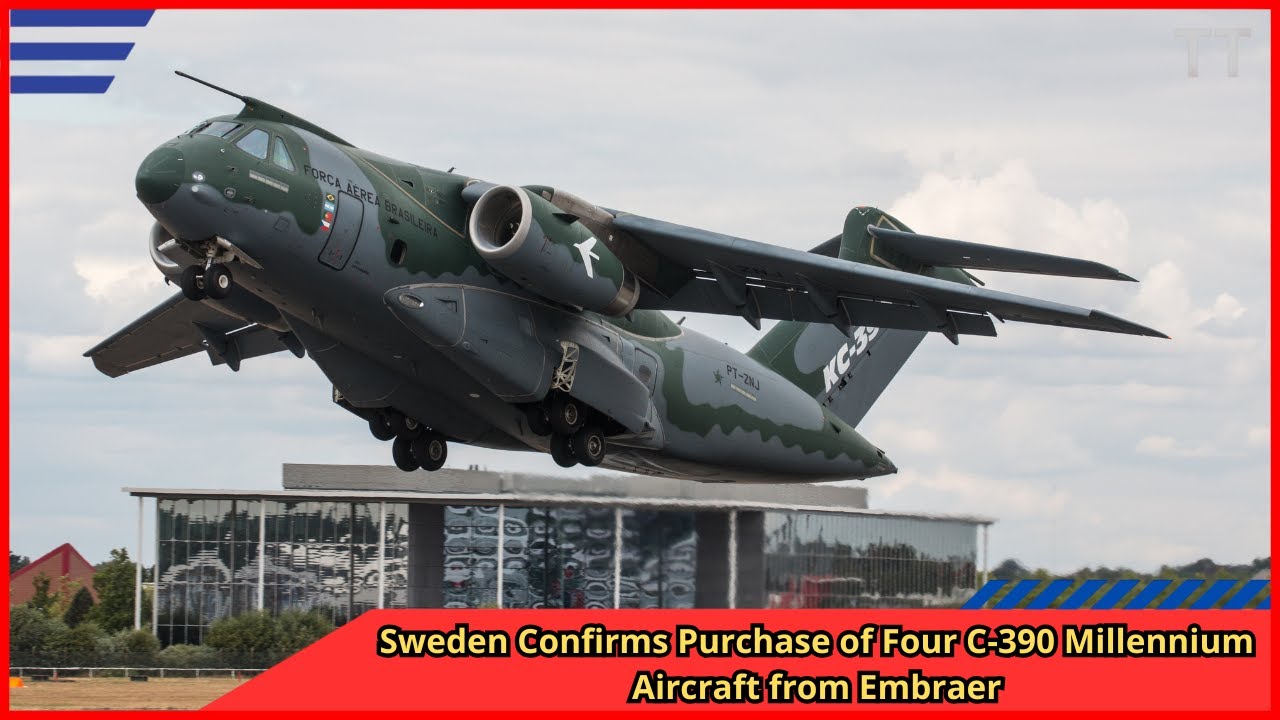 Sweden Confirms Purchase of Four C 390 Millennium Aircraft from Embraer ...