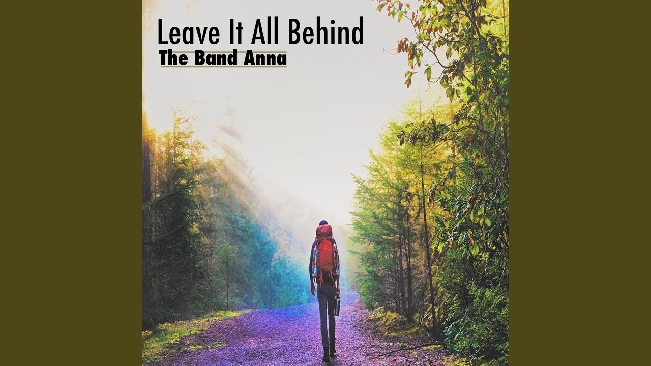 Leave It All Behind - YouTube