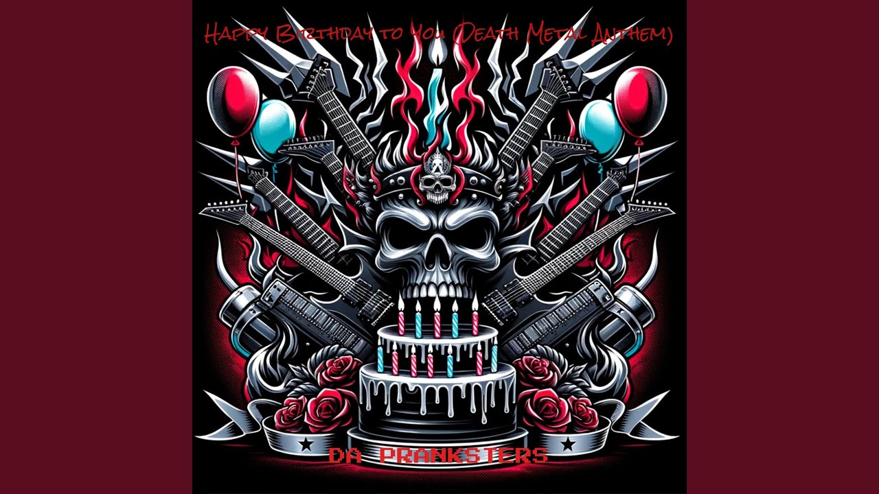 Happy Birthday to You (Death Metal Anthem) - YouTube