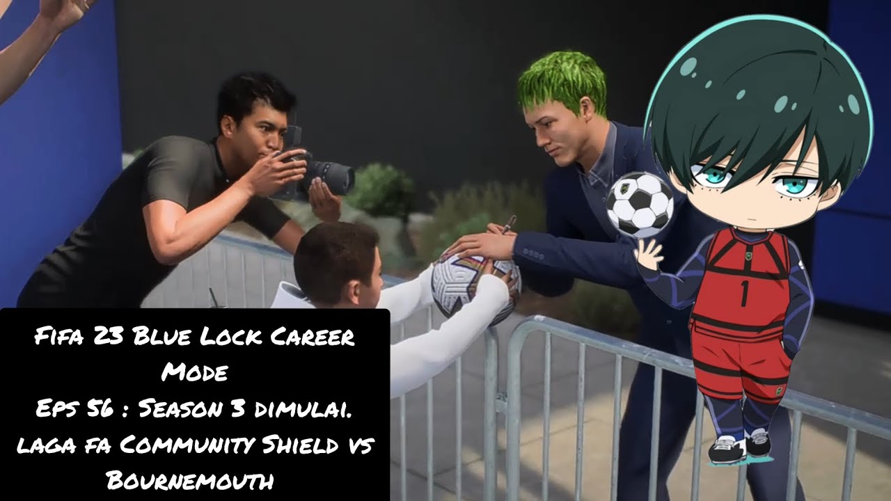 FIFA 23 Blue Lock Career Mode. Season 3 Dimulai, Laga Pembuka Community ...