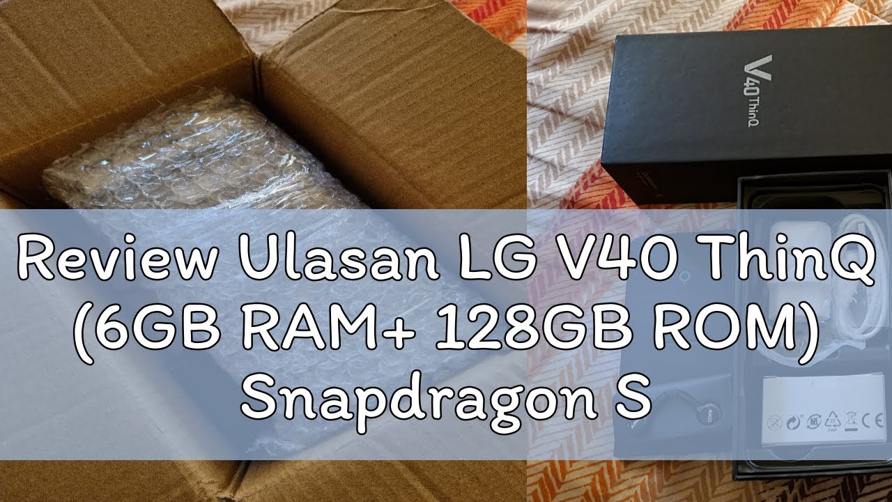 Review Ulasan LG V40 ThinQ (6GB RAM+ 128GB ROM) Snapdragon SD 845 Penta Camera Gaming Phone ...