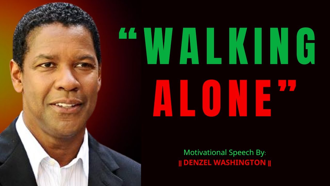 WALK ALONE LIKE A LONE WOLF | Best Motivational Speech | Denzel Washington - YouTube