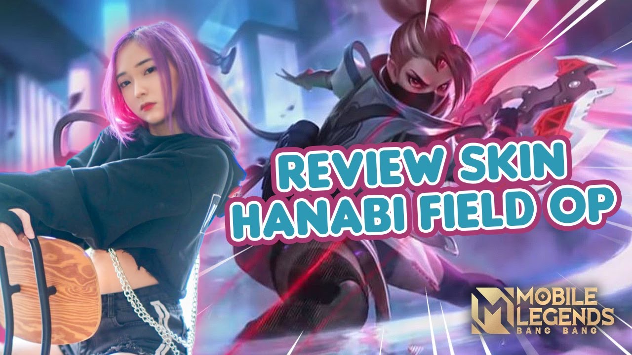 SKIN SPECIAL HANABI TERBARU FIELD OP REVIEW - MOBILE LEGENDS INDONESIA ...