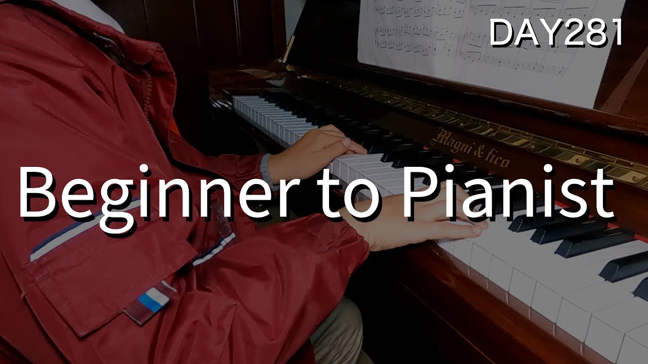 Day 281 : How to Learn Piano + From Beginner to a Pianist - YouTube