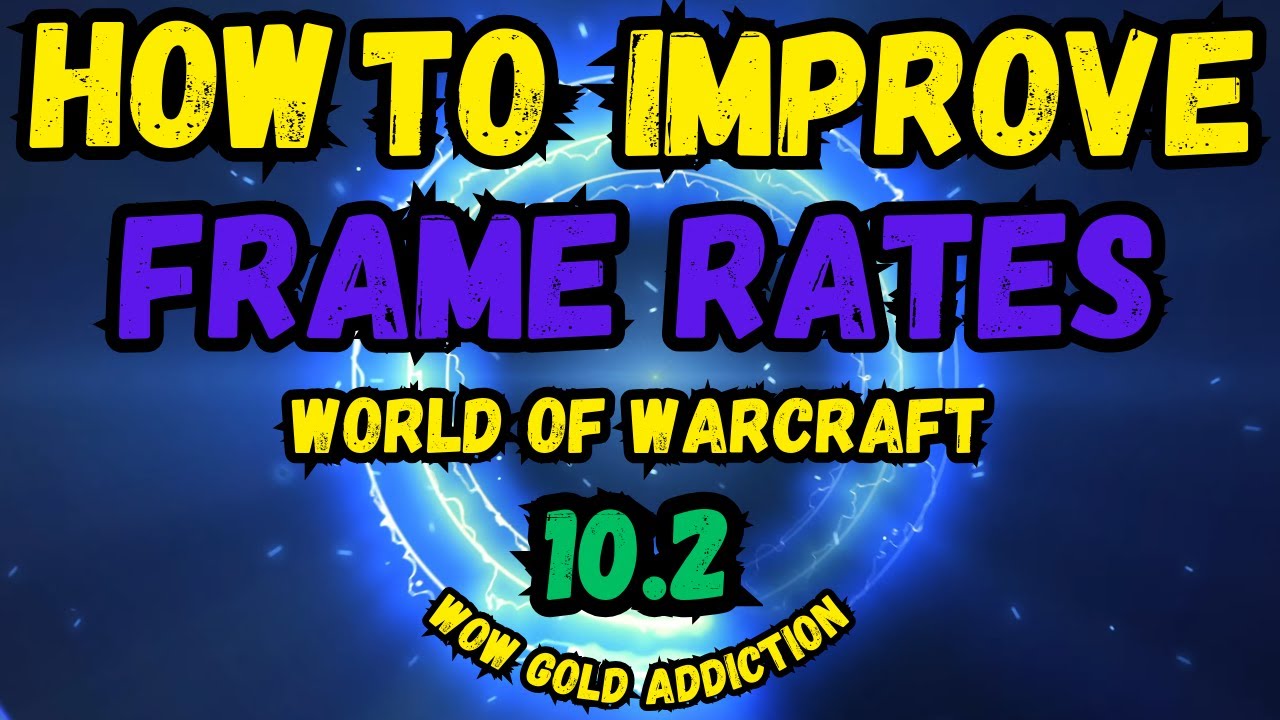 How To Improve Frame Rates in WoW 10.2 (Tips & Tricks) - YouTube