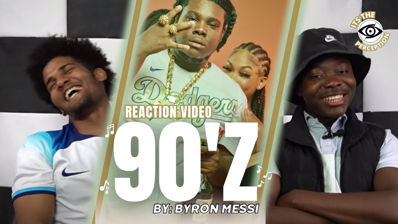 Black Men react To "Byron Messi - 90'z Music Video" | THE PERCEPTION ...