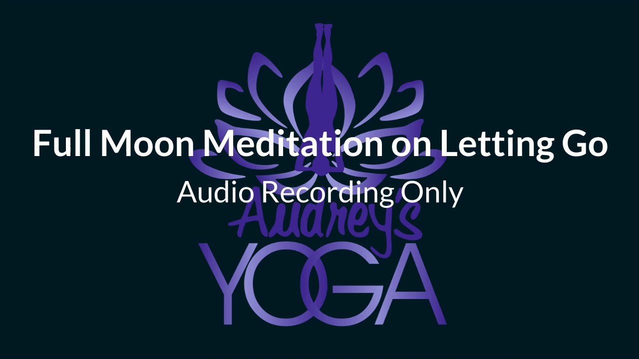 Full Moon Meditation: Letting Go - YouTube