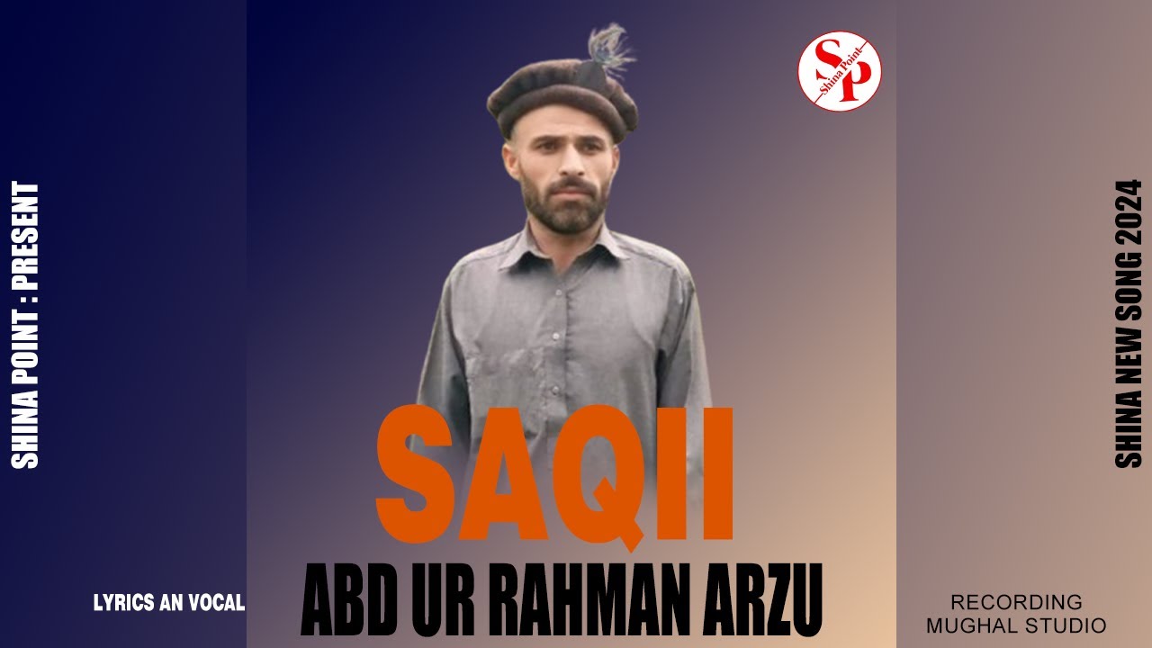 Saqii || Abd Ur Rahman Arzu New Song 2024 || Shina Point - YouTube