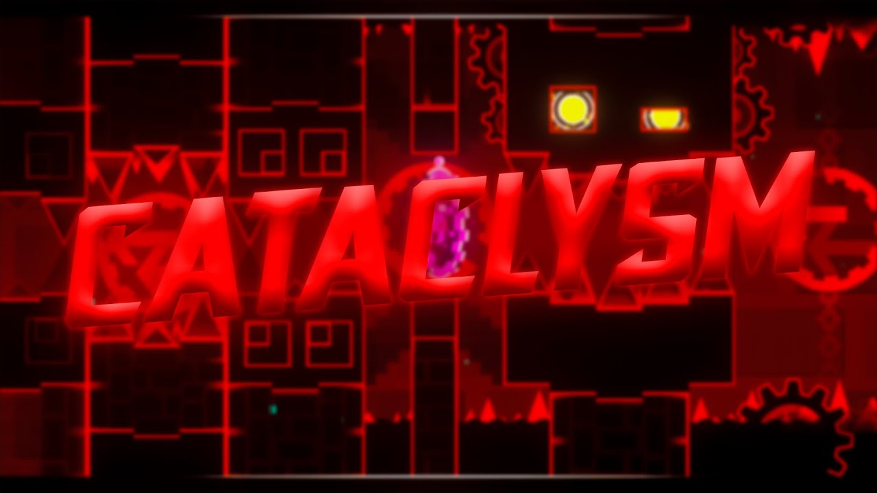 GEOMETRY DASH CATACLYSM - Легендарный Экстрим Демон Пройден! - YouTube
