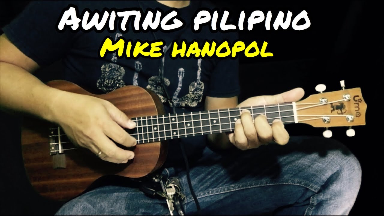 Awiting Pilipino - Mike Hanopol | Ukulele Tutorial With Lyrics and ...