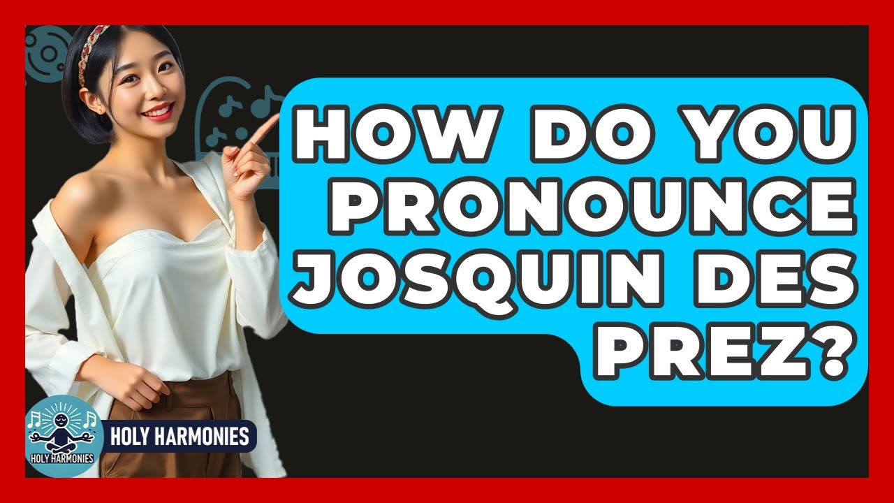 How Do You Pronounce Josquin Des Prez? - Holy Harmonies - YouTube