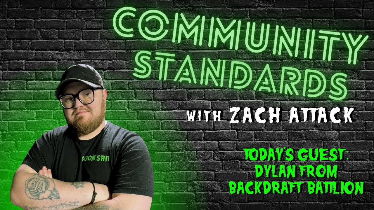 COMMUNITY STANDARDS with Zach Attack: Episode 1 (Dylan from Backdraft ...