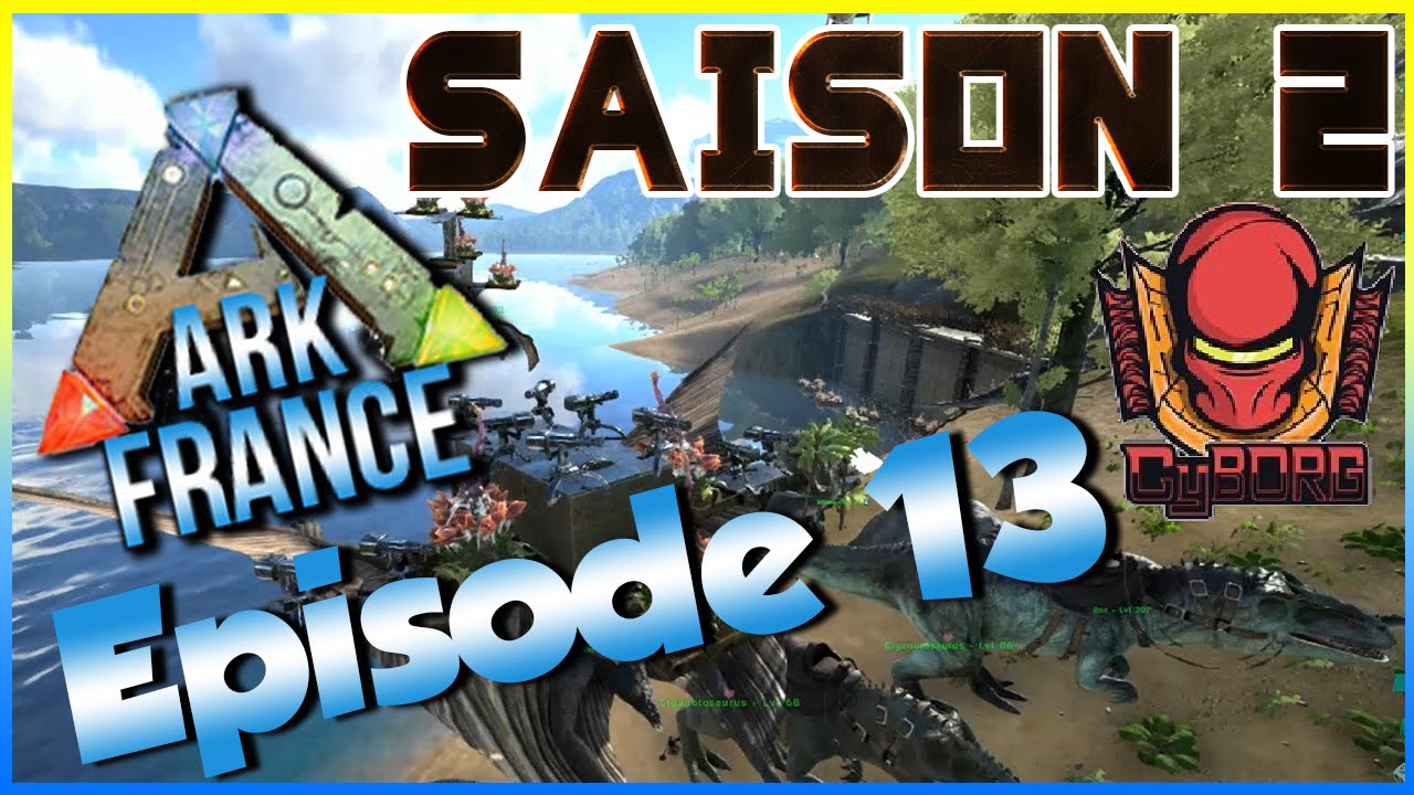 [ARK] Ark Survival Evolved - Saison 2 Ep 13 - Préparation du RAID ...