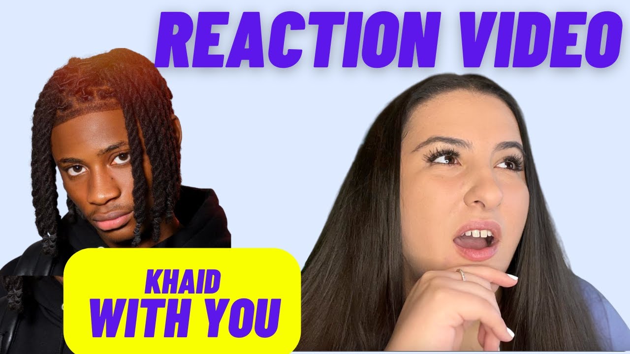 Just Vibes Reactions / Khaid - With YOU *VIDEO* - YouTube