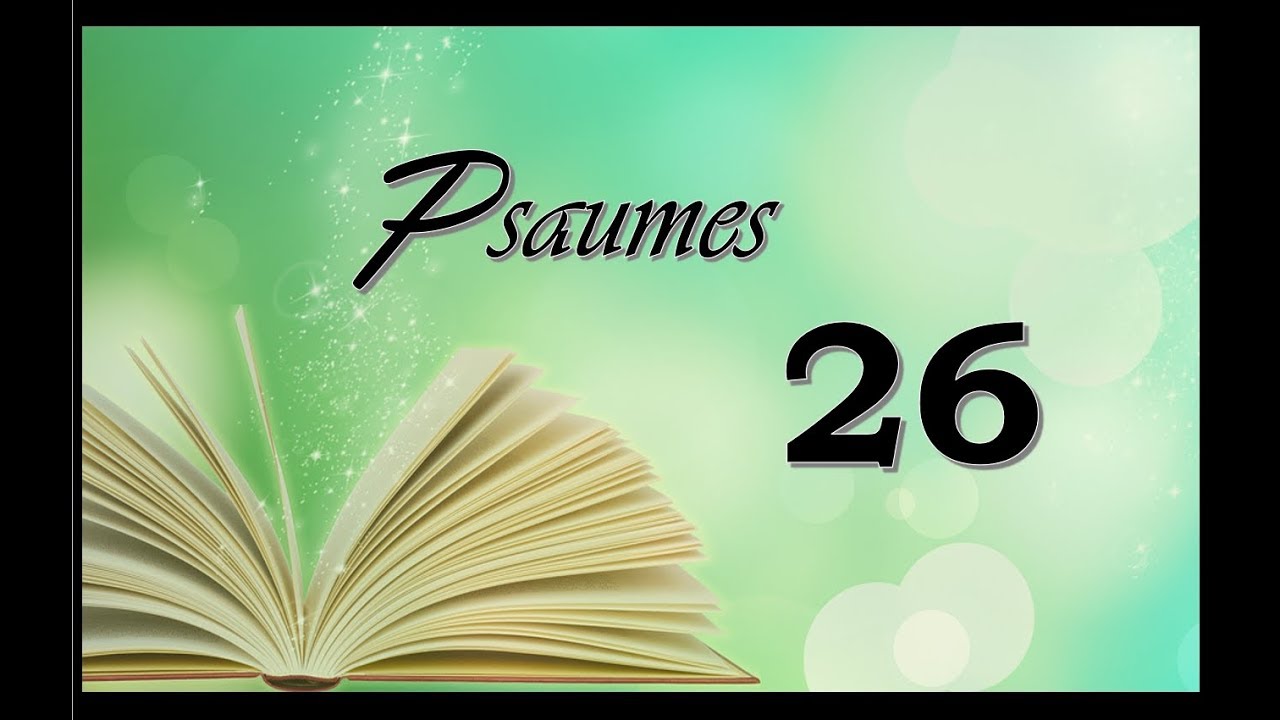 La Bible Audio - Psaumes 26 - YouTube