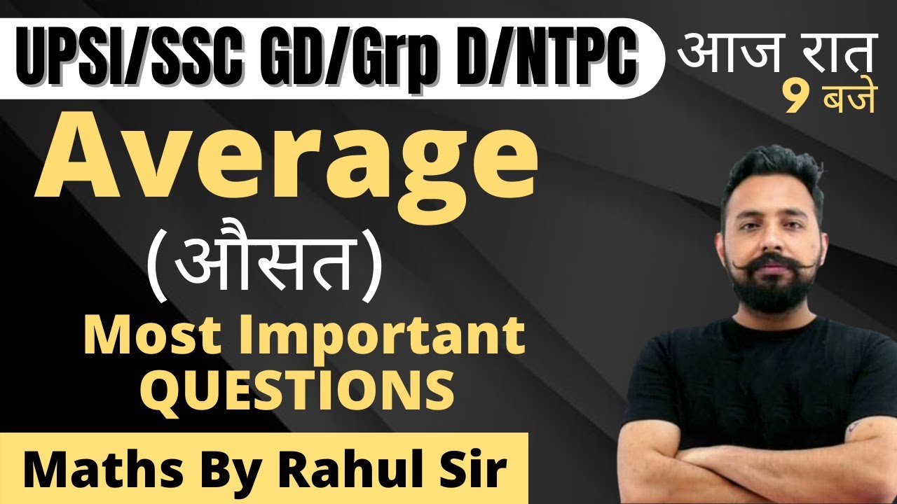 Rahul Sir Maths | Average (औसत) | Maths | UPSI | SSC GD | Maths by Rahul Deshwal Sir | #Toptak ...