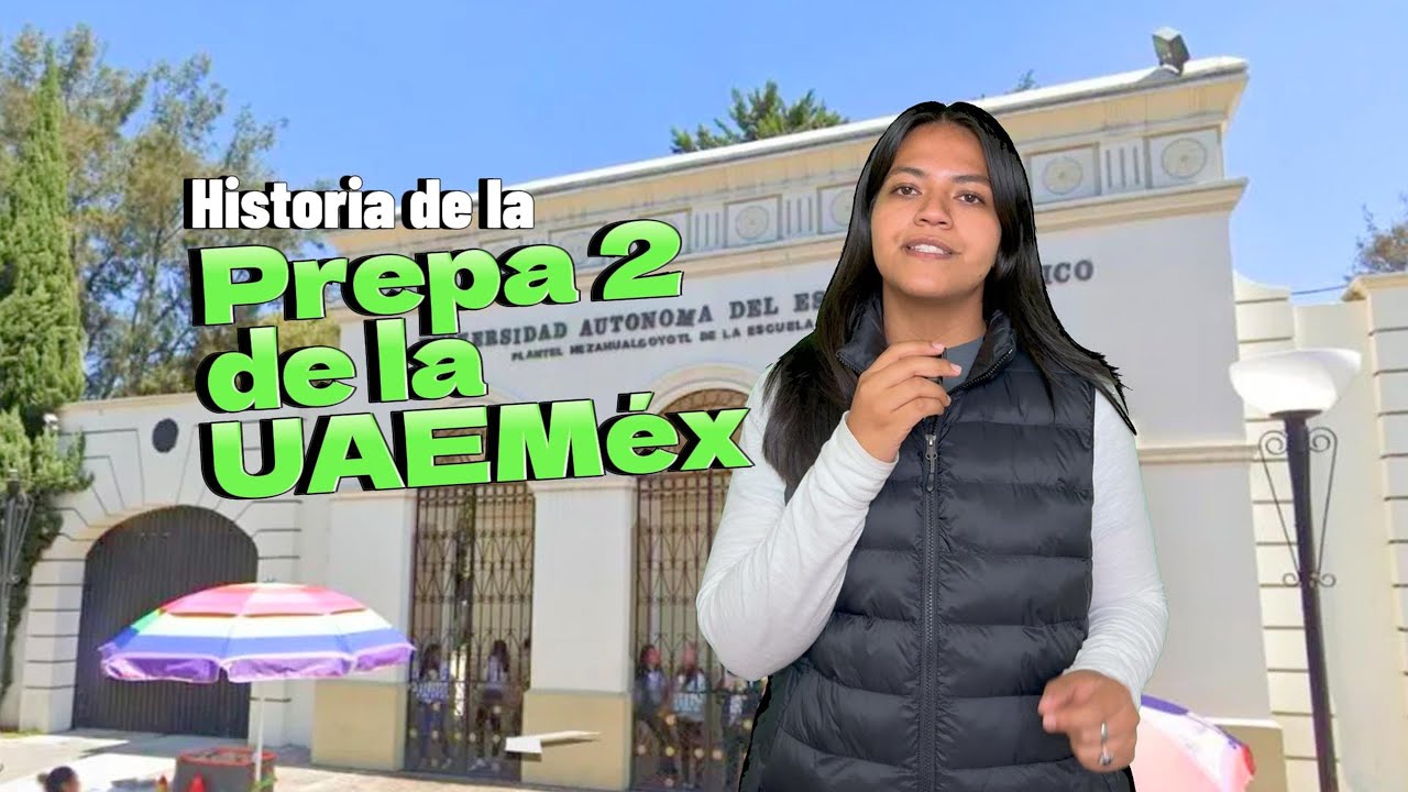 Historia de la Prepa 2 de la UAEMéx: Plantel Nezahualcóyotl - YouTube