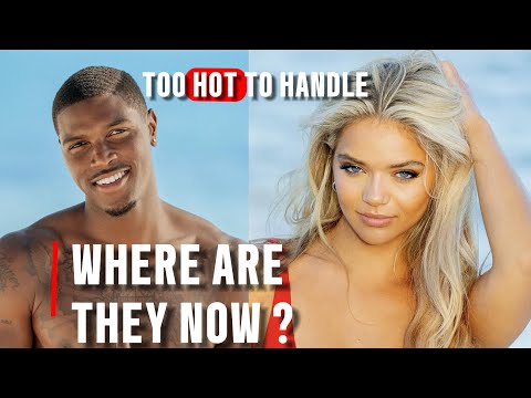 Too hot to handle season 6 Where are they now ?