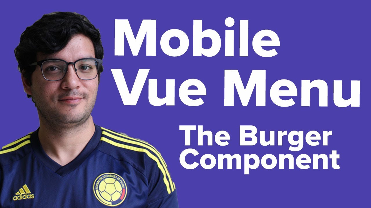 Vue Tutorial How To Make A Vuejs Hamburger Menu The Burger 8344