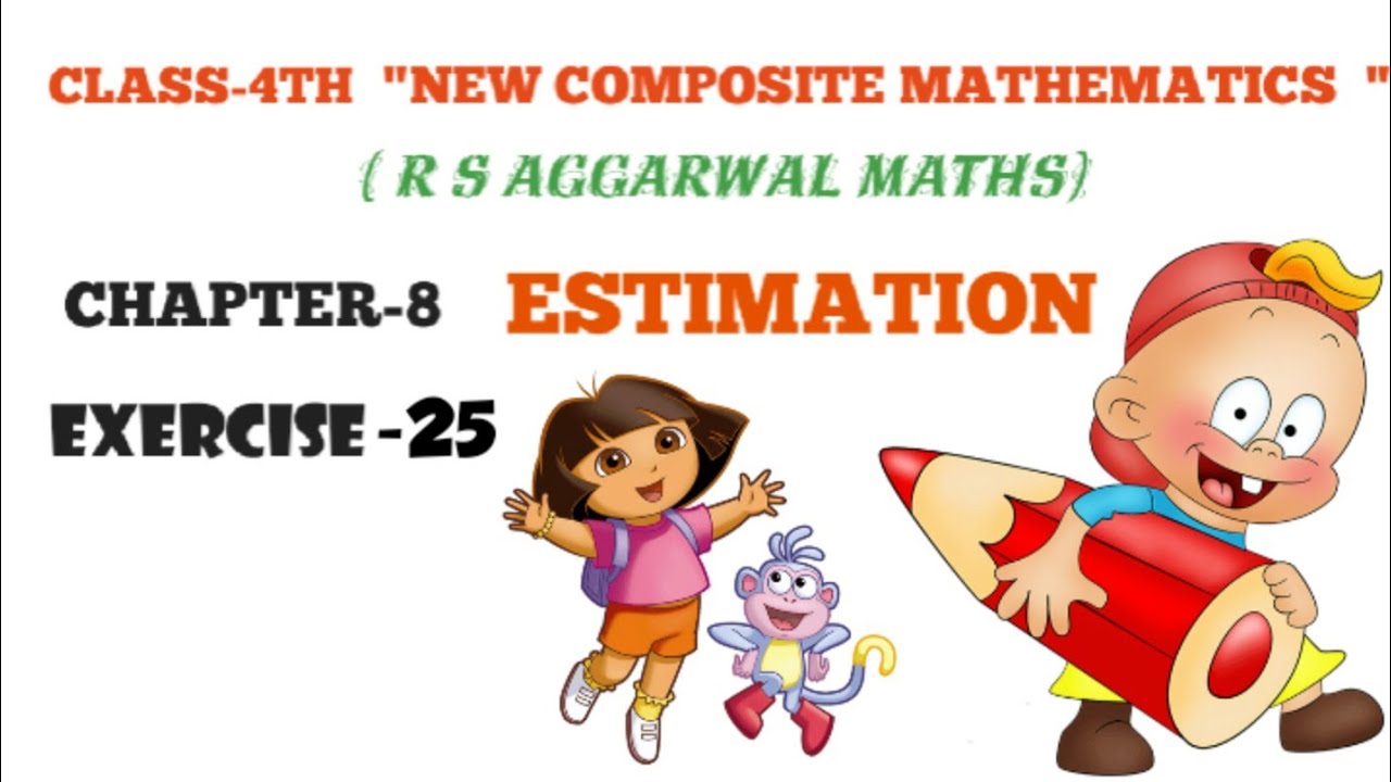 CLASS 4TH MATHS CHAPTER 8 ESTIMATION NEW COMPOSITE MATHEMATICS CLASS 4TH MATHS CHAPTER 8 ESTIMATION NEW COMPOSITE MATHEMATICS